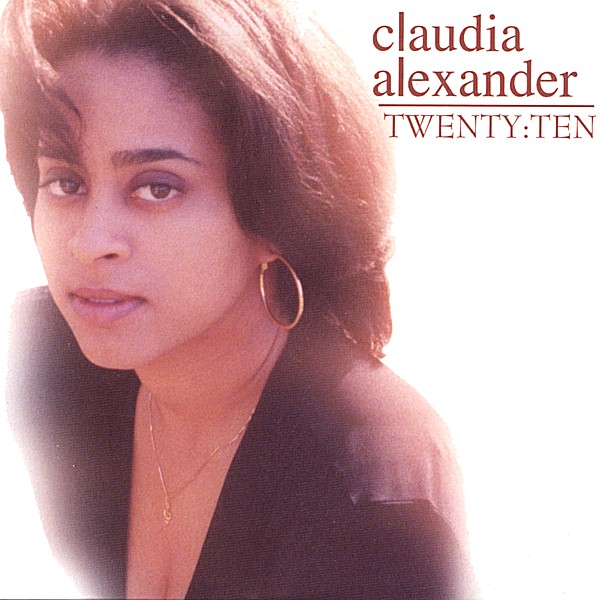 Claudia Alexander | Twenty:Ten | CD Baby Music Store