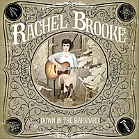 Rachel Brooke | Down in the Barnyard | CD Baby Music Store