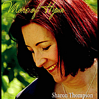 Sharon Thompson | More of Hymn | CD Baby Music Store