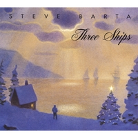Steve Barta | Three Ships | CD Baby Music Store