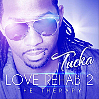 Tucka | Love Rehab 2 | CD Baby Music Store